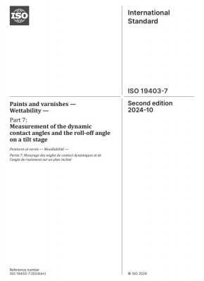 ISO 19403-7:2024 涂料和清漆 — 湿润性 — 第7部分：在倾斜台面上测量动态接触角和滚落角 标准全文
