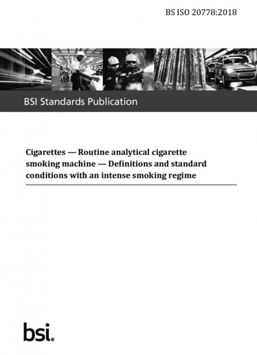 BS ISO 20778:2018 香烟 常规分析吸烟机 强烈吸烟习惯的定义和标准条件 标准