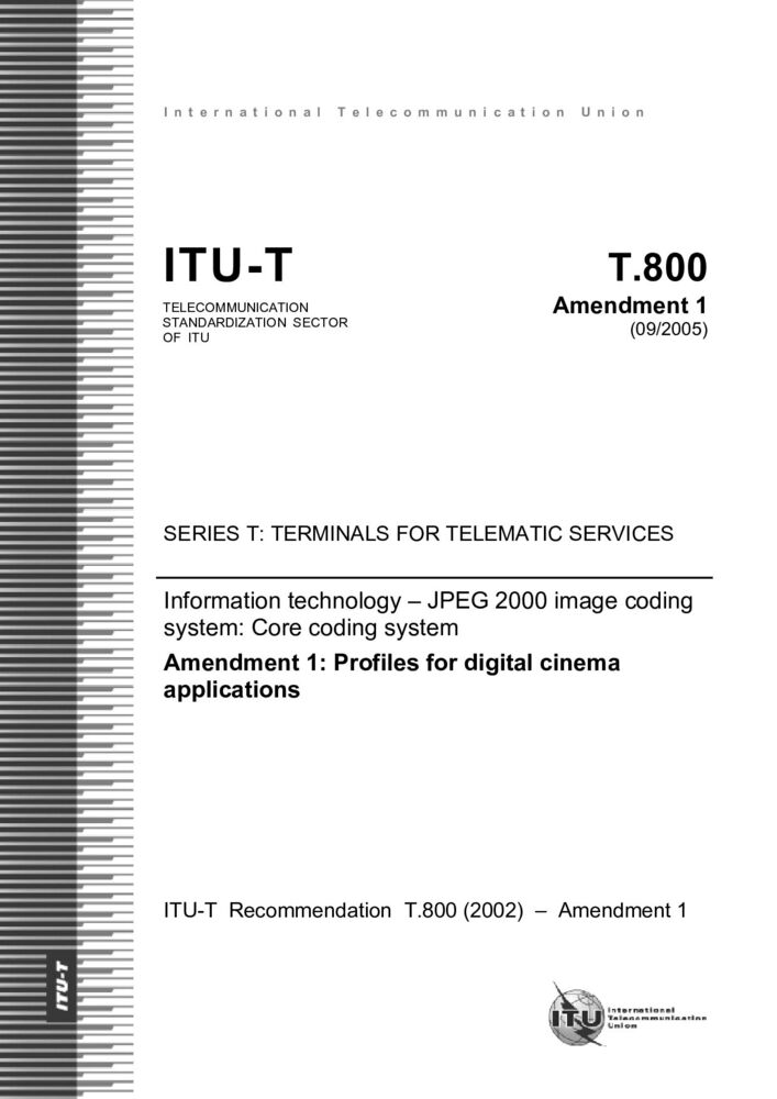 ITU-T T.800 (2002) Amd. 1-2005 数字影院应用配置文件 标准全文