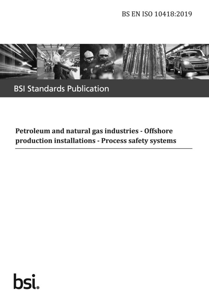BS EN ISO 10418:2019 石油和天然气工业 海上生产装置 过程安全系统 标准全文