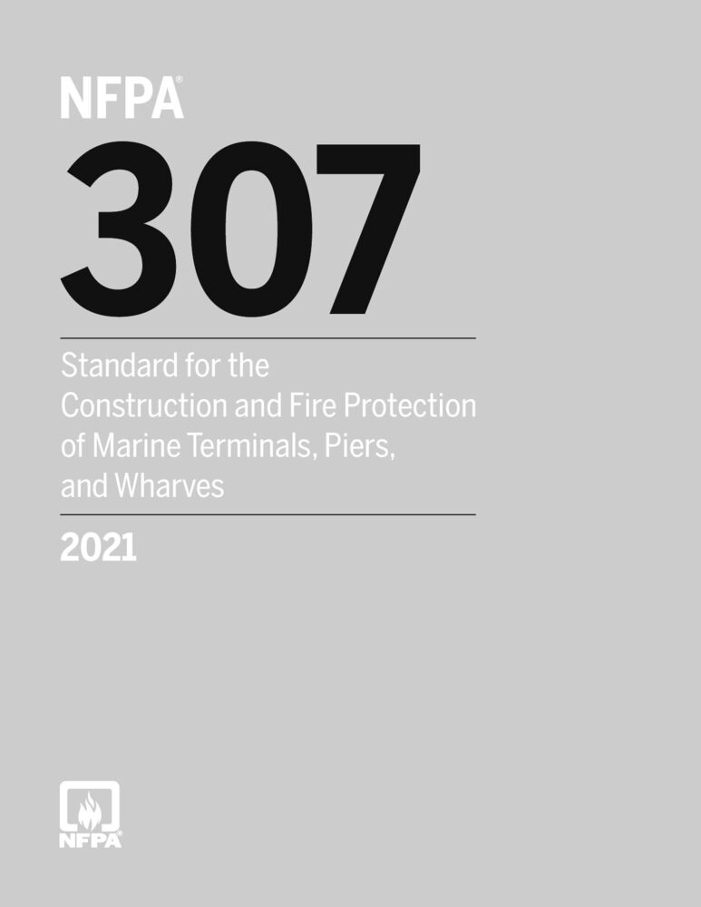 NFPA 307-2021 海运码头、码头和码头的施工和消防标准（生效日期：2019年10月31日） 发布历史