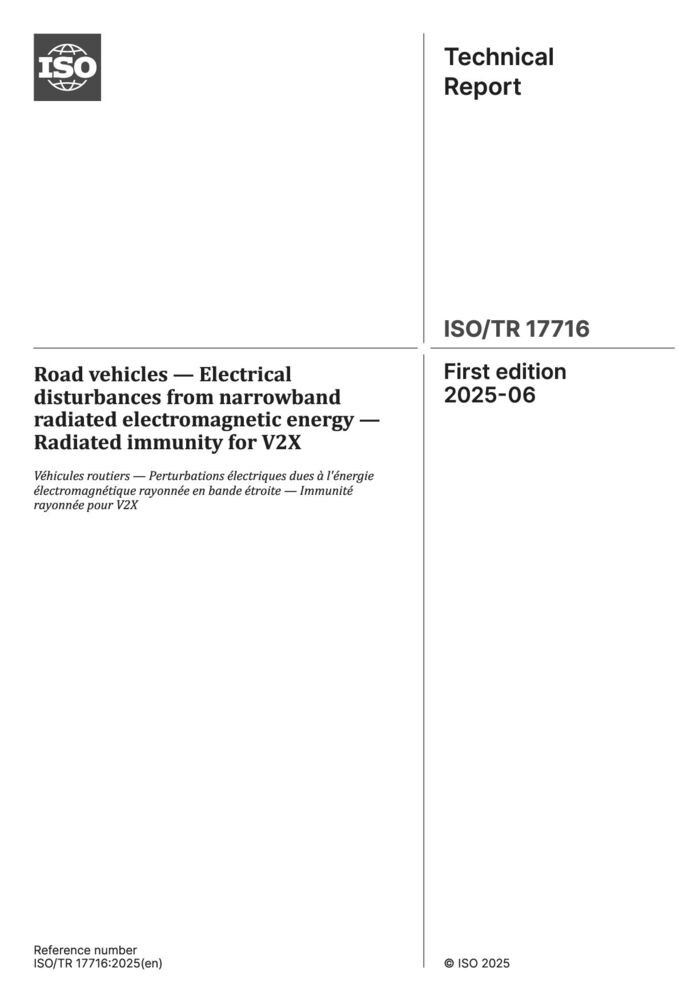 ISO/TR 17716:2025 道路车辆 窄带辐射电磁能引起的电气干扰 V2X 辐射抗扰度 标准全文